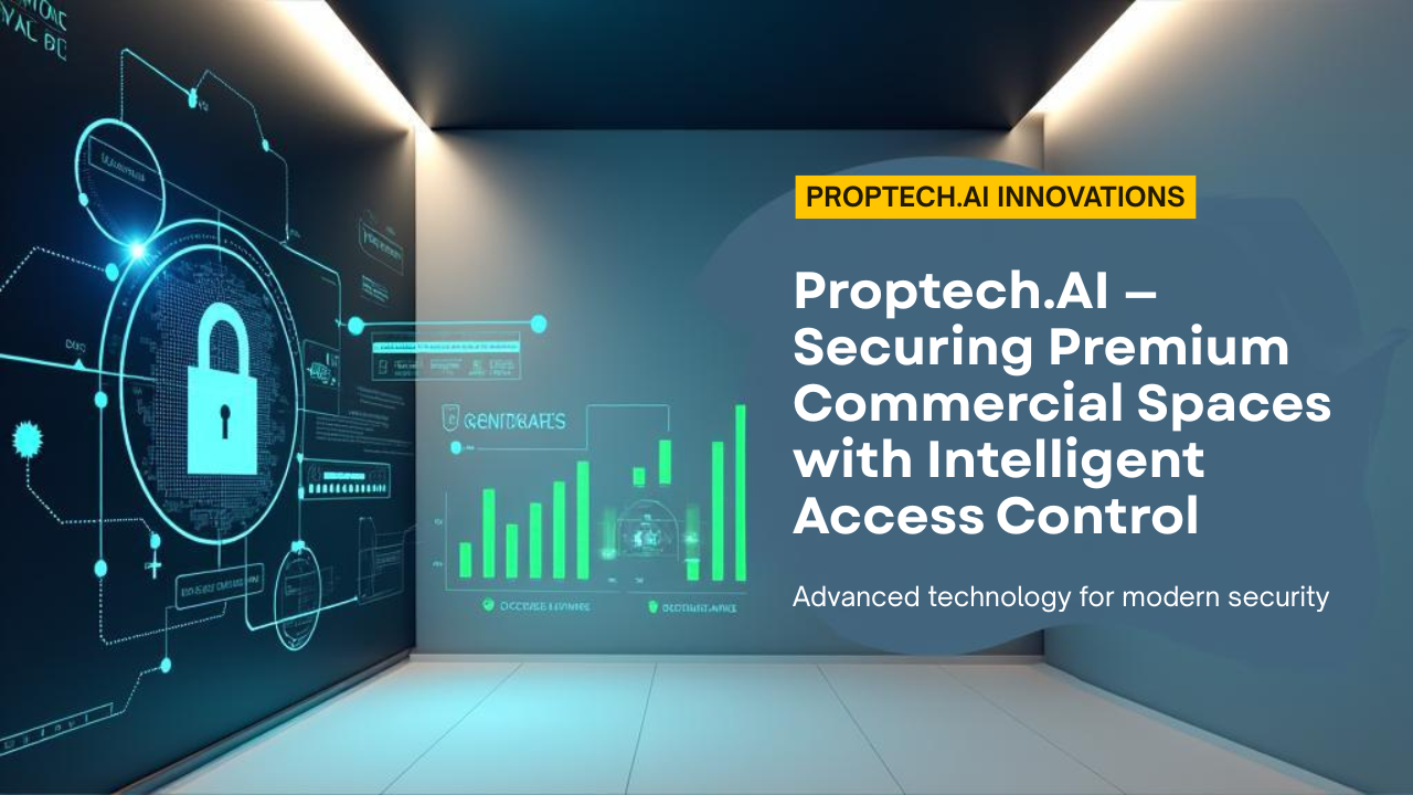 Proptech.AI — Securing Premium Commercial Spaces with Intelligent ...